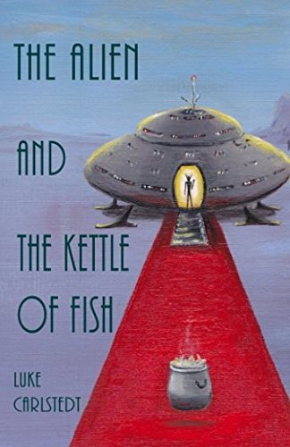 The Alien and the Kettle of Fish: Carlstedt, Luke, Emerson, Alicia ...