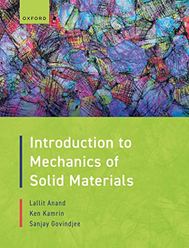 Introduction to Mechanics of Solid Materials , Anand, Lallit, Kamrin ...