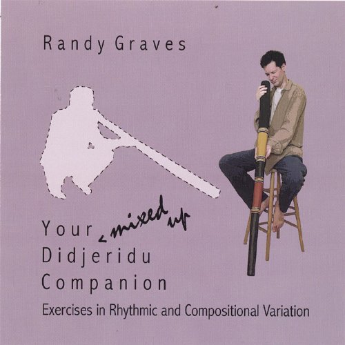 Play Your *mixed up* Didjeridu Companion by Randy Graves on Amazon Music