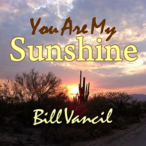 Play You Are My Sunshine by Bill Vancil on Amazon Music
