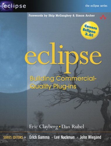Eclipse: Building Commercial-Quality Plug-Ins: Clayberg, Eric, Rubel ...