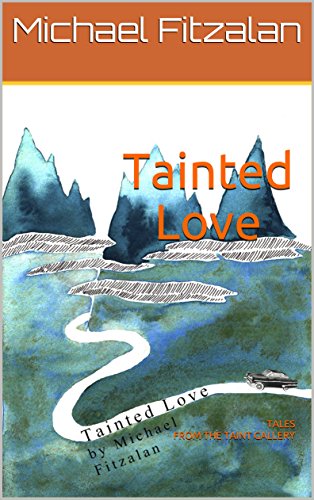 Tainted Love: Tales from the Taint Gallery (The Taint Gallery Trilogy ...