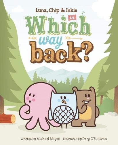 Which Way Back?: Featuring Luna, Chip & Inkie: Mayes, Michael, O ...