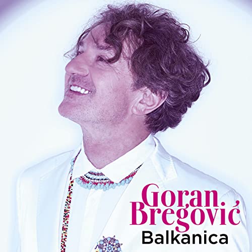 Spiele Balkanica von Goran Bregović auf Amazon Music ab
