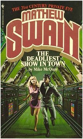 Mathew Swain: The Deadliest Show in Town by Mike McQuay (1982-02-01 ...