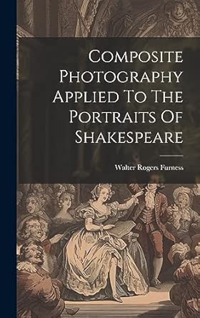 Composite Photography Applied To The Portraits Of Shakespeare : Rogers ...