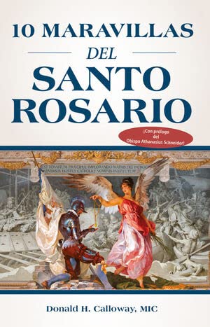 10 MARAVILLAS DEL SANTO ROSARIO: Donald H. Calloway: 9786077144045 ...