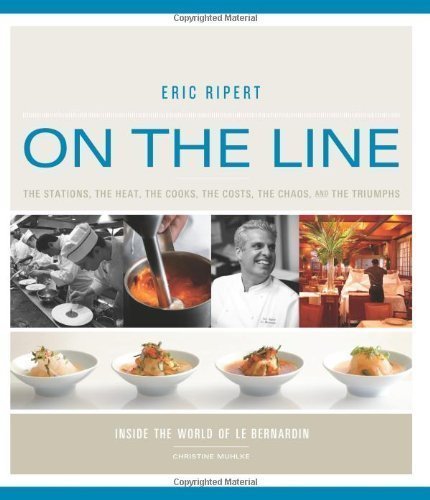 On the Line: How One Great Restaurant Made it to the Top and Stayed ...