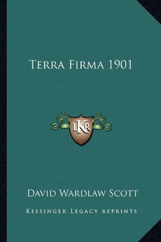 Terra Firma 1901: Scott, David Wardlaw: 9781162734590: Amazon.com: Books