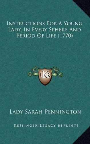 Instructions For A Young Lady, In Every Sphere And Period Of Life (1770 ...