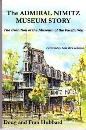 The Admiral Nimitz Museum Story: Amazon.co.uk: 9780915266302: Books