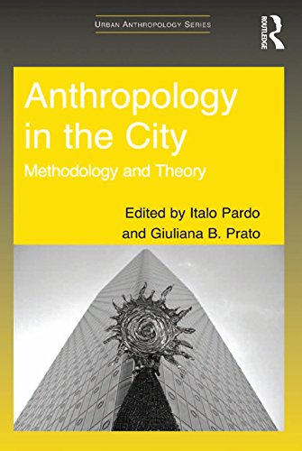 Anthropology in the City: Methodology and Theory (Urban Anthropology ...