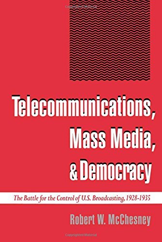Telecommunications, Mass Media, and Democracy: The Battle for the ...