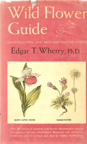 Wild Flower Guide: Northeastern and Midland United States: Wherry ...