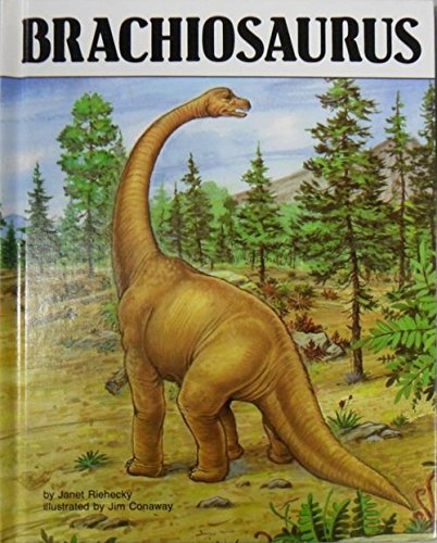 Brachiosaurus (Dinosaurs Series): Janet Riehecky, Jim Conaway ...