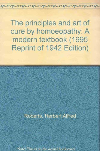 The principles and art of cure by homoeopathy: A modern textbook (1995 ...