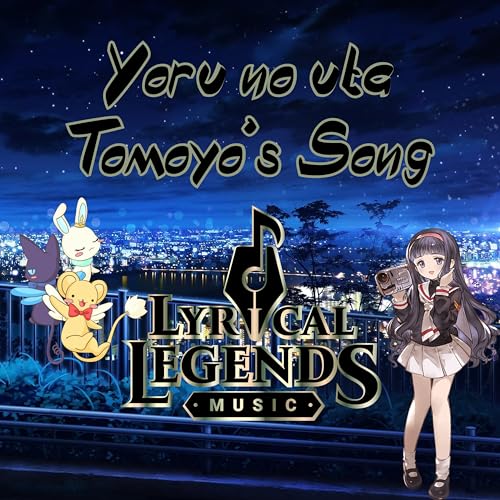 Yoru No Uta, Tomoyo's Song (From: Cardcaptor Sakura) by Lyrical Legends Music on Amazon Music ...