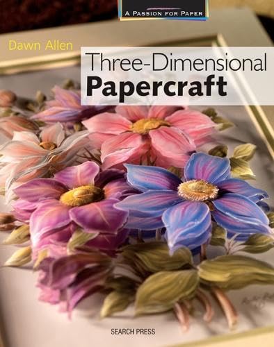 Three-Dimensional Papercraft (A Passion for Paper): Allen, Dawn ...