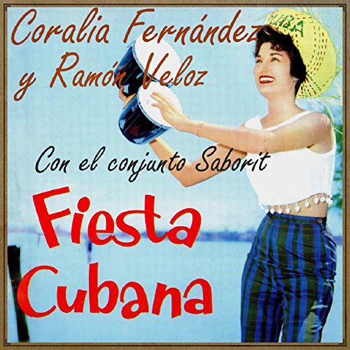 Amazon.com: Fiesta Cubana : Coralia Fernández Y Ramón Veloz & Conjunto ...