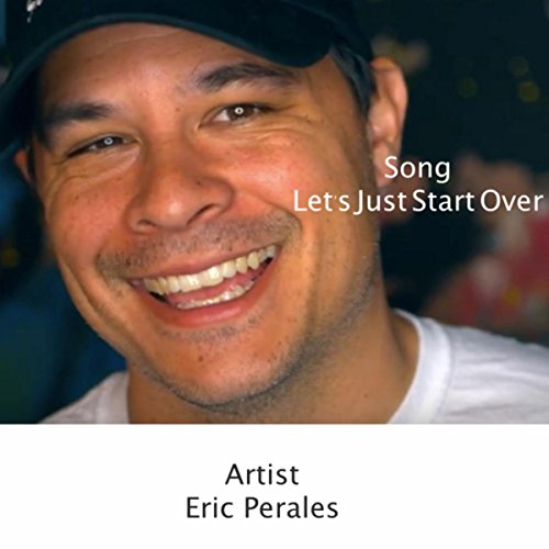 Let’s Just Start Over by Eric Perales on Amazon Music - Amazon.com
