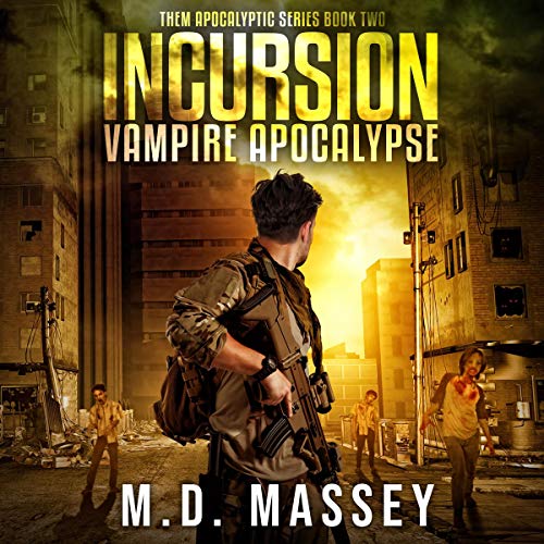 Amazon.com: Incursion: Vampire Apocalypse (THEM Post-Apocalyptic Series ...