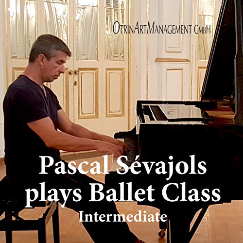 Amazon.com: Pascal Sévajols Plays Ballet Class - Intermediate : Pascal Sévajols: Digital Music