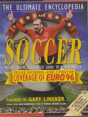 The Ultimate Encyclopedia of Soccer - The Definitive Illustrated Guide ...