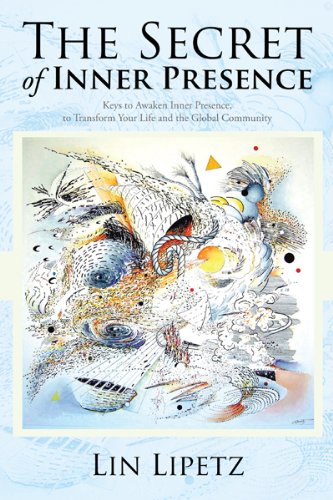 The Secret of Inner Presence: Keys to Awaken Inner Presence, to ...