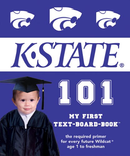 Kansas State University 101: My First Text-board-book: Brad M. Epstein ...