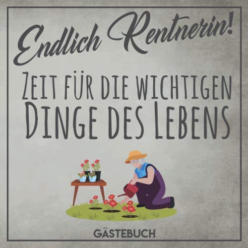 Gästebuch Endlich Rentnerin! Zeit für die wichtigen Dinge des Lebens ...