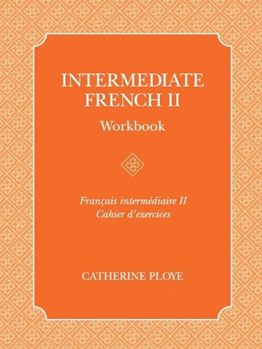 Amazon.com: Intermediate French II Workbook: 9781935551256: Ploye ...