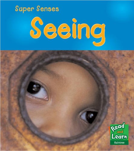 Seeing (Read and Learn: Super Senses) (Read and Learn: Super Senses ...