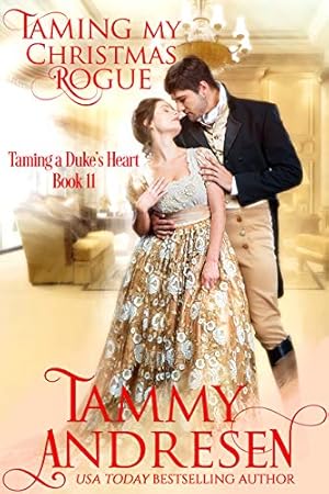 Taming a Rake into a Lord: Taming the Duke's Heart (Taming the Heart ...