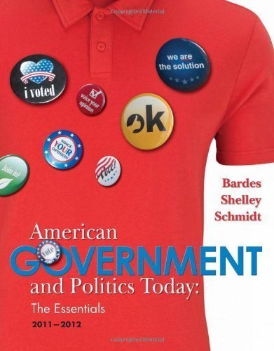 American Government and Politics Today: Essentials 2011 - 2012 Edition ...