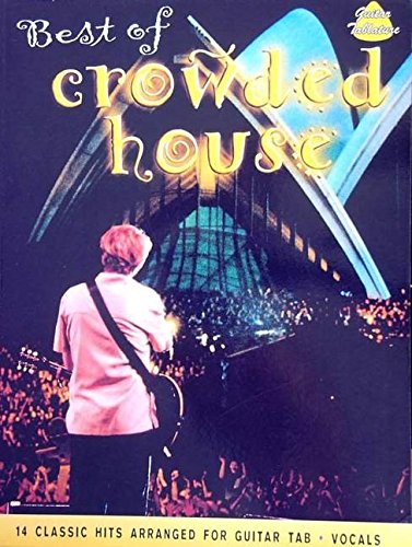 Best Of Crowded House - 14 Classic hits arranged for guitar tab ...