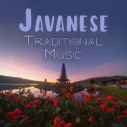 Javanese Traditional Music by Asian Zen & Heaven on Earth Instrumental ...