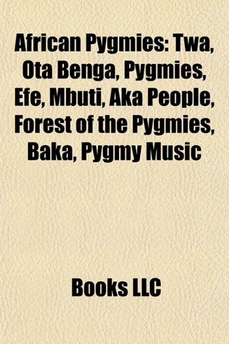 African Pygmies: Pygmy mythology, Mokele-mbembe, Twa, Pygmy peoples ...