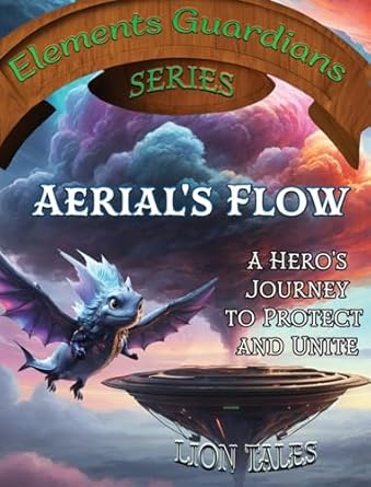 Aerial's Flow: A Hero's Journey to Protect and Unite (Elements ...