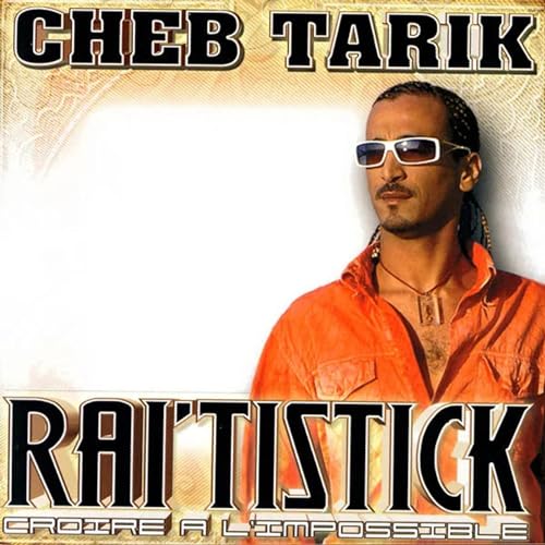 Amazon.com: RAI'TISTICK : Cheb Tarik: Digital Music