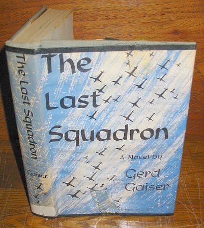 The last squadron: Gaiser, Gerd: Amazon.com: Books