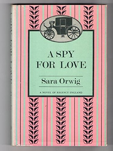 A Spy for Love: Orwig, Sara: 9780802707390: Amazon.com: Books