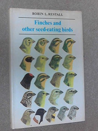 Finches and Other Seed-eating Birds by Robin L. Restall (1975-09-01 ...