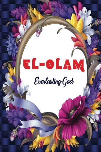 El Olam Everlasting God: Names Of God Bible Verse Quote Cover ...
