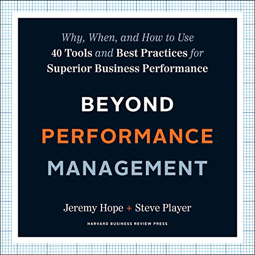 Beyond Performance Management: Why, When, and How to Use 40 Tools and ...