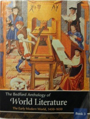 Bedford Anthology of World Literature Vol. 3: The Early Modern World ...