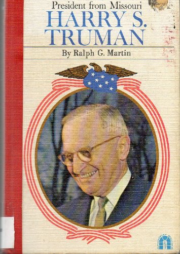 President from Missouri: Harry S. Truman,: Martin, Ralph G: Amazon.com ...