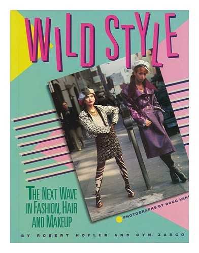 Wild style: Robert Hofler: 9780671554705: Amazon.com: Books