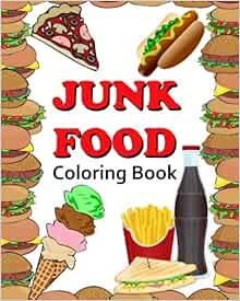 Amazon.com: Junk Food Coloring Book: 9781979747967: Books, Adult ...