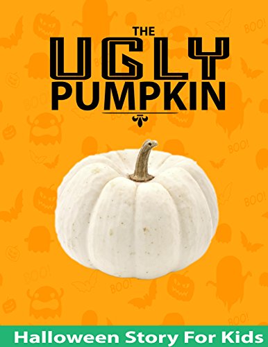 The Ugly Pumpkin: Kids Halloween Book - Kindle edition by Cox, Sandra ...