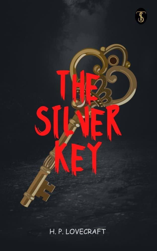 The silver key eBook : Lovecraft, H. P.: Amazon.co.uk: Kindle Store